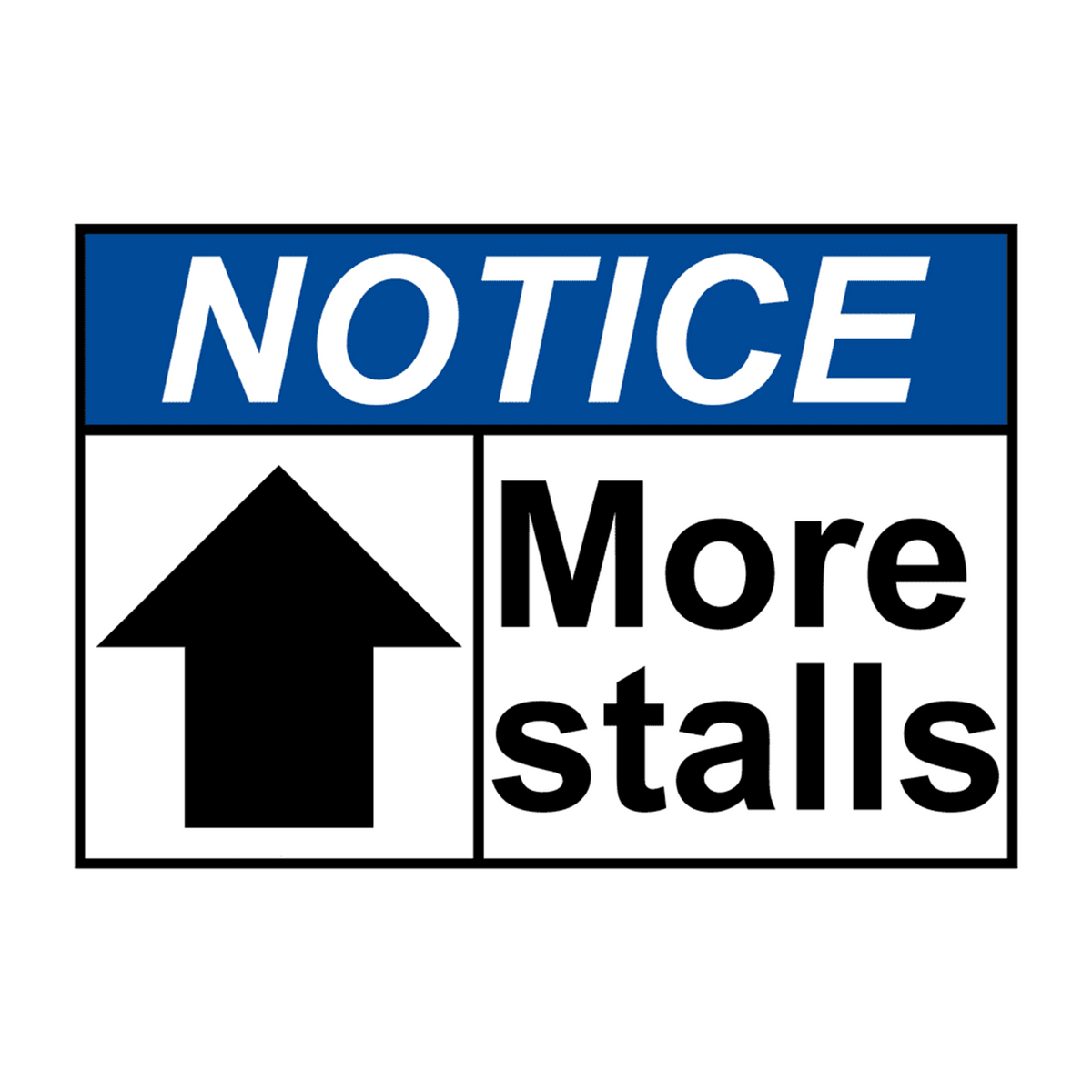 ANSI NOTICE More stalls [up arrow] Sign with Symbol — Safety Sign Center
