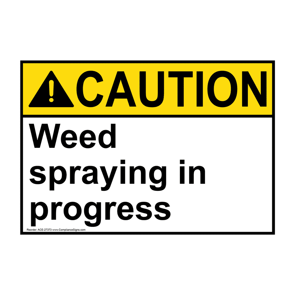 ANSI CAUTION Weed spraying in progress Sign — Safety Sign Center